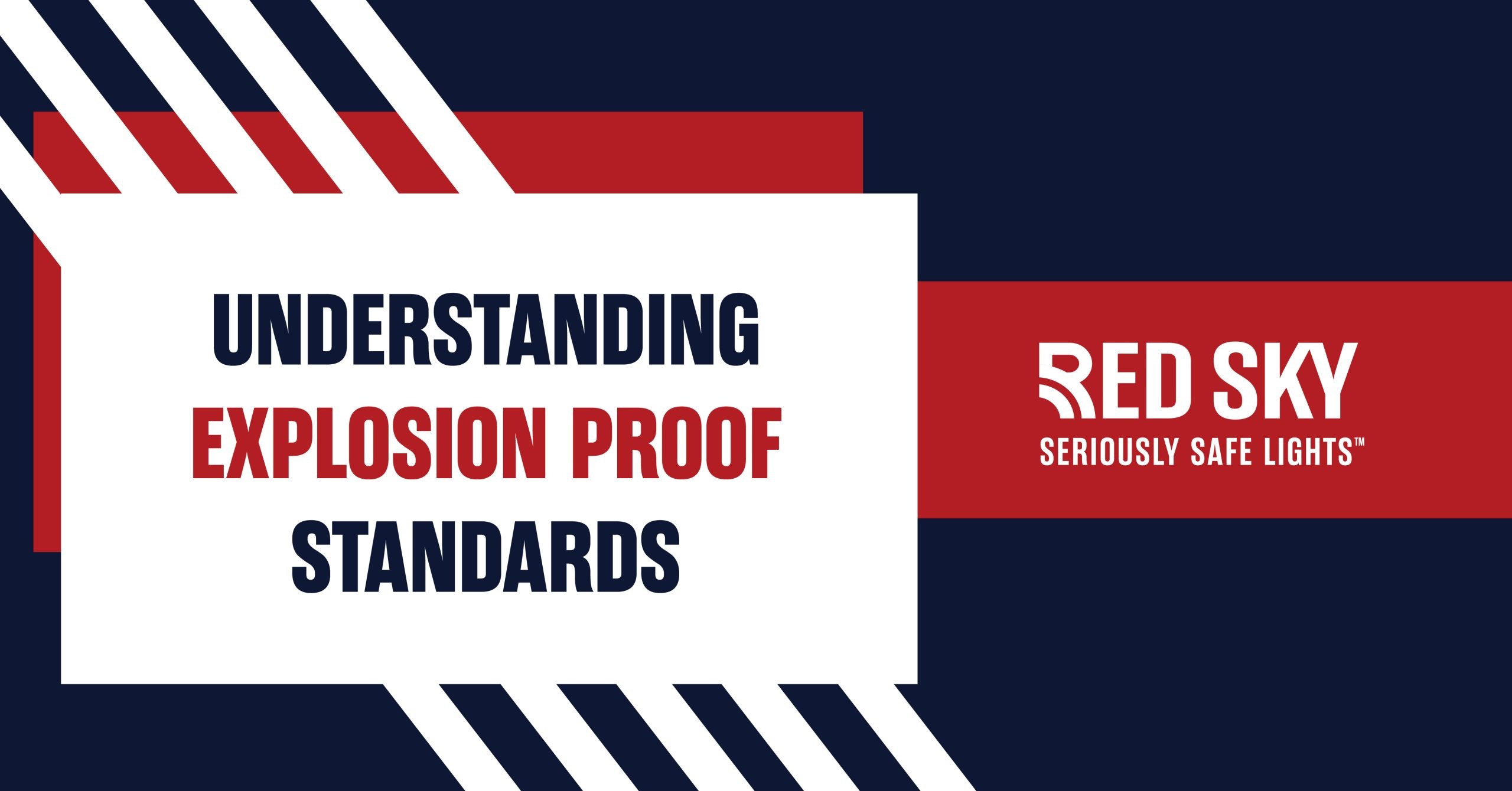 Understanding Explosion Proof Standards - Red Sky Lighting